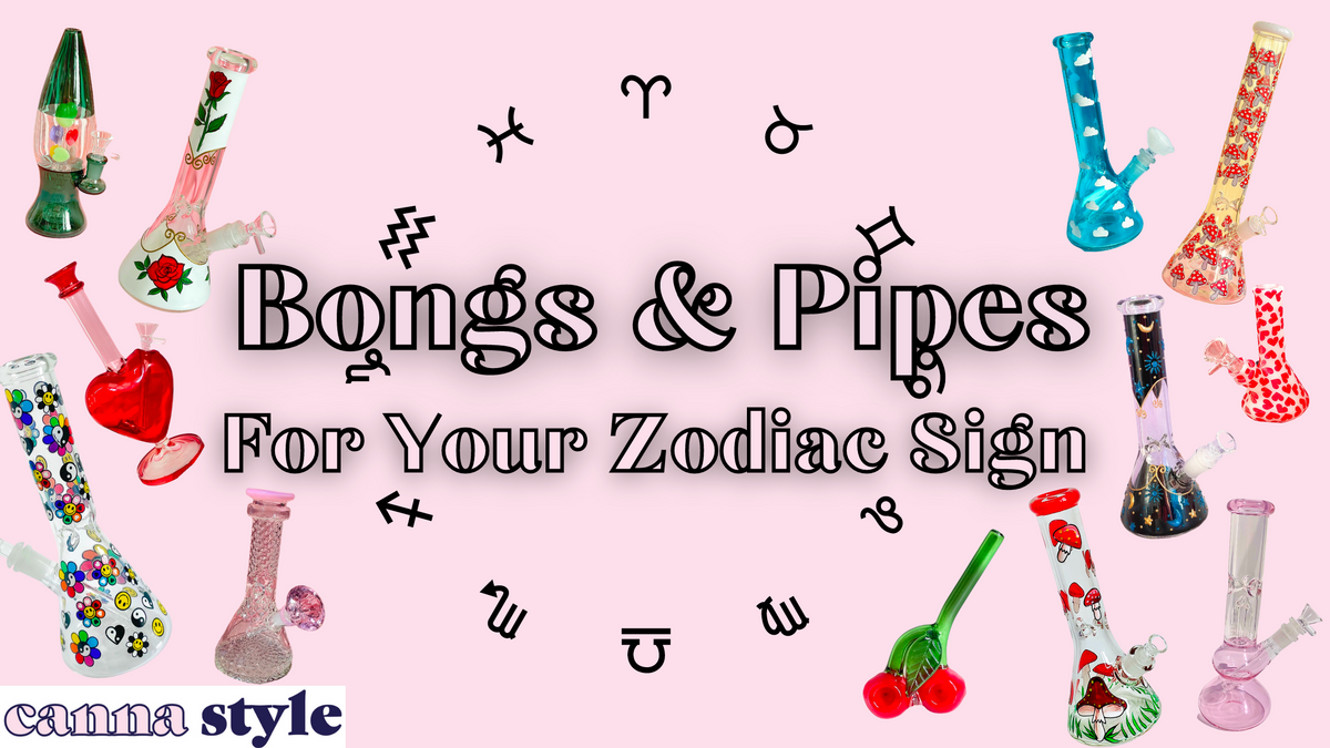 Bongs and Pipes You NEED Based on Your Zodiac Sign